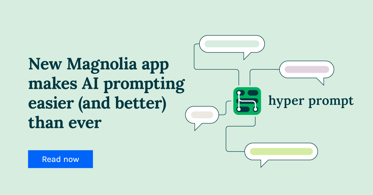 New Magnolia app makes AI prompting easier (and better) than ever | Magnolia Headless CMS
